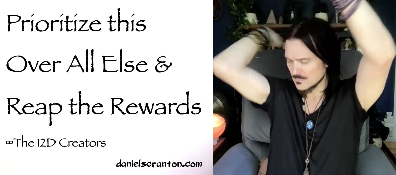Prioritize this Over All Else & Reap the Rewards ∞The Creators • Daniel ...