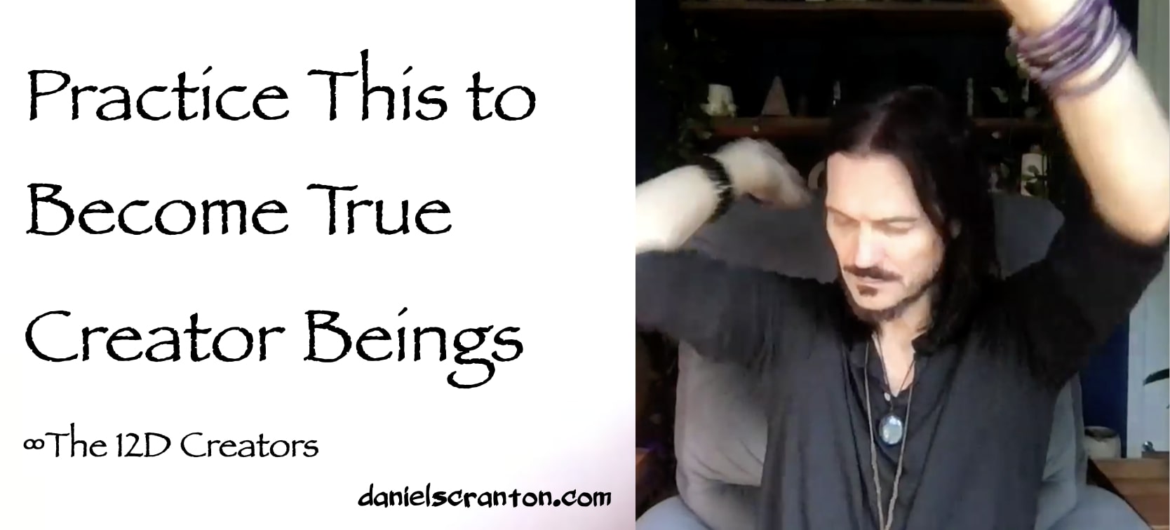 Practice This to Become True Creator Beings ∞The Creators • Daniel ...