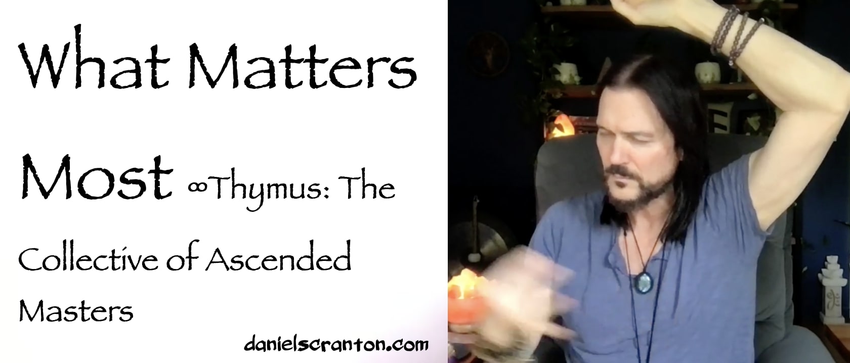 What Matters Most ∞Thymus: The Collective of Ascended Masters • Daniel ...