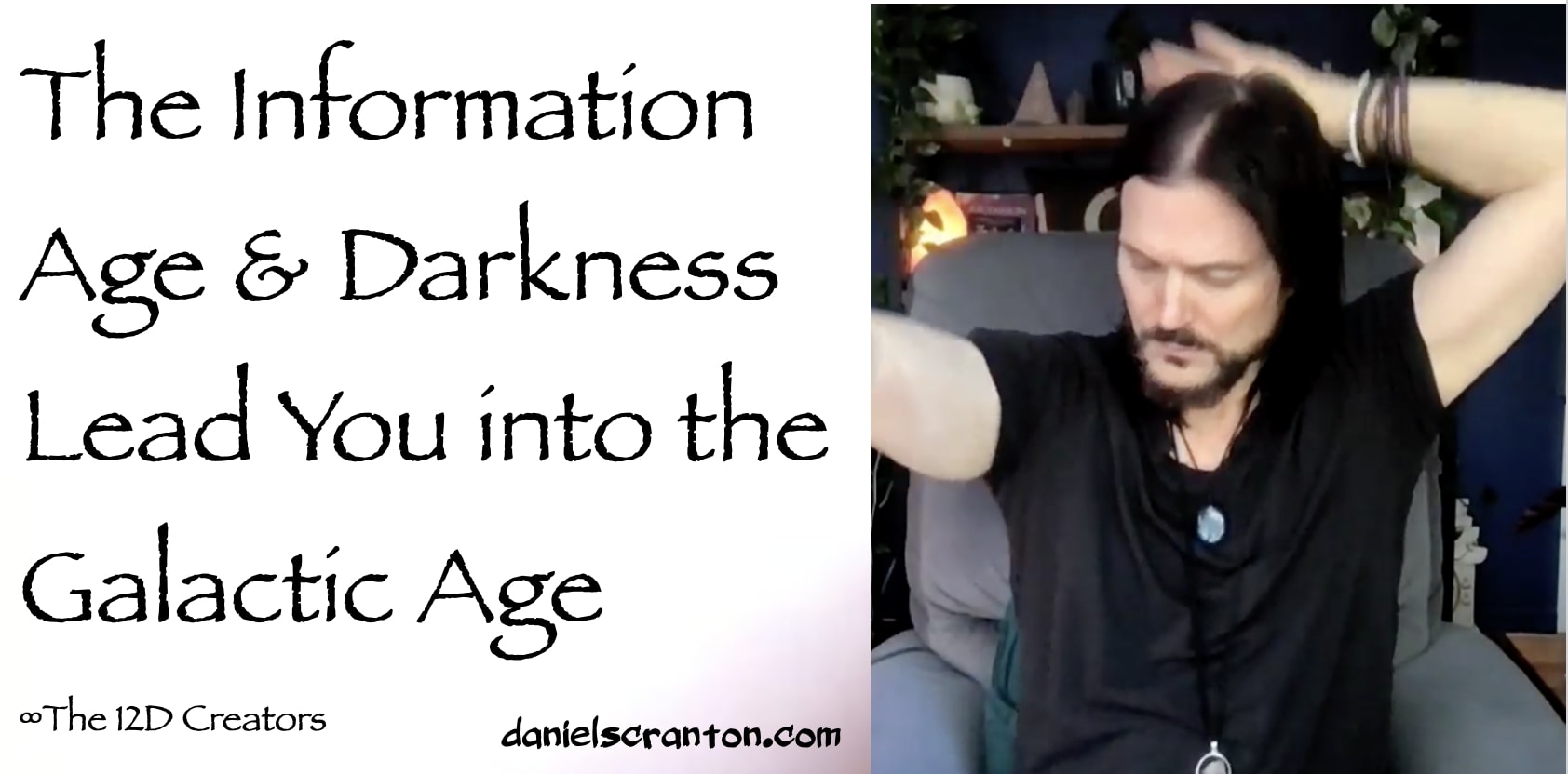 The Information Age & Darkness Lead You into the Galactic Age