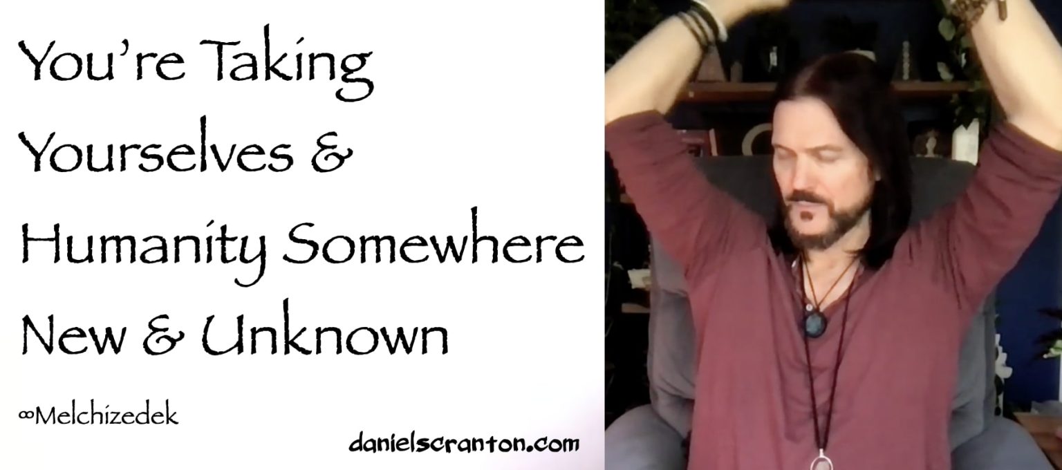 You’re Taking Yourselves & Humanity Somewhere New & Unknown