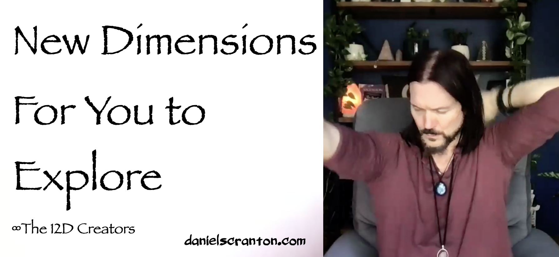 The New Dimensions Available for You to Explore ∞The Creators • Daniel ...