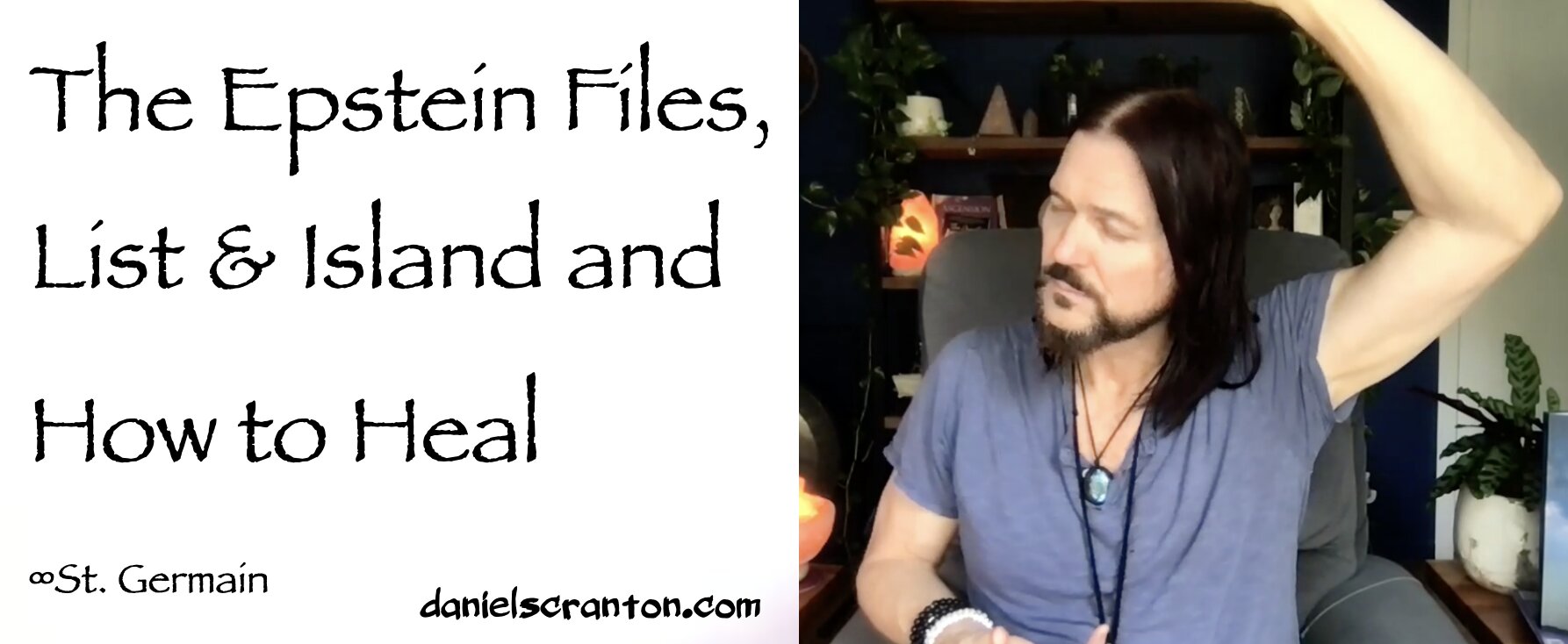 The Epstein Files, List & Island and How to Heal ∞St. Germain • Daniel ...